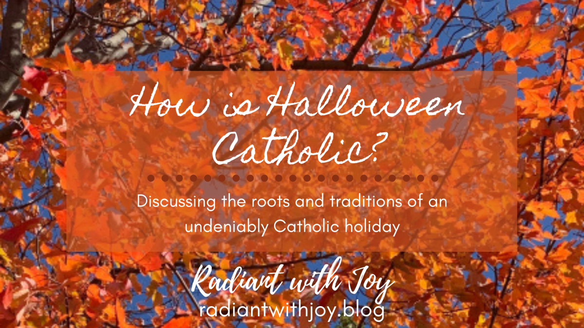 How is Halloween Catholic? – Radiant with Joy