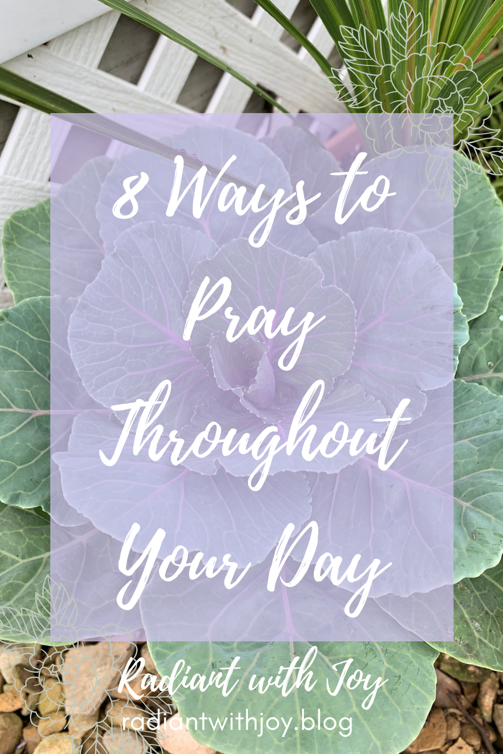 8 Ways to Pray Throughout Your Day – Radiant with Joy