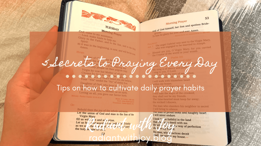 5 Secrets to Praying Every Day – Radiant with Joy
