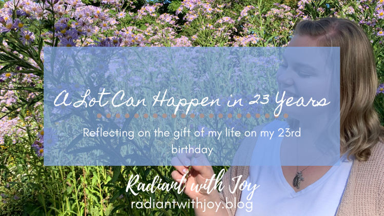 A Lot Can Happen in 23 Years – Radiant with Joy
