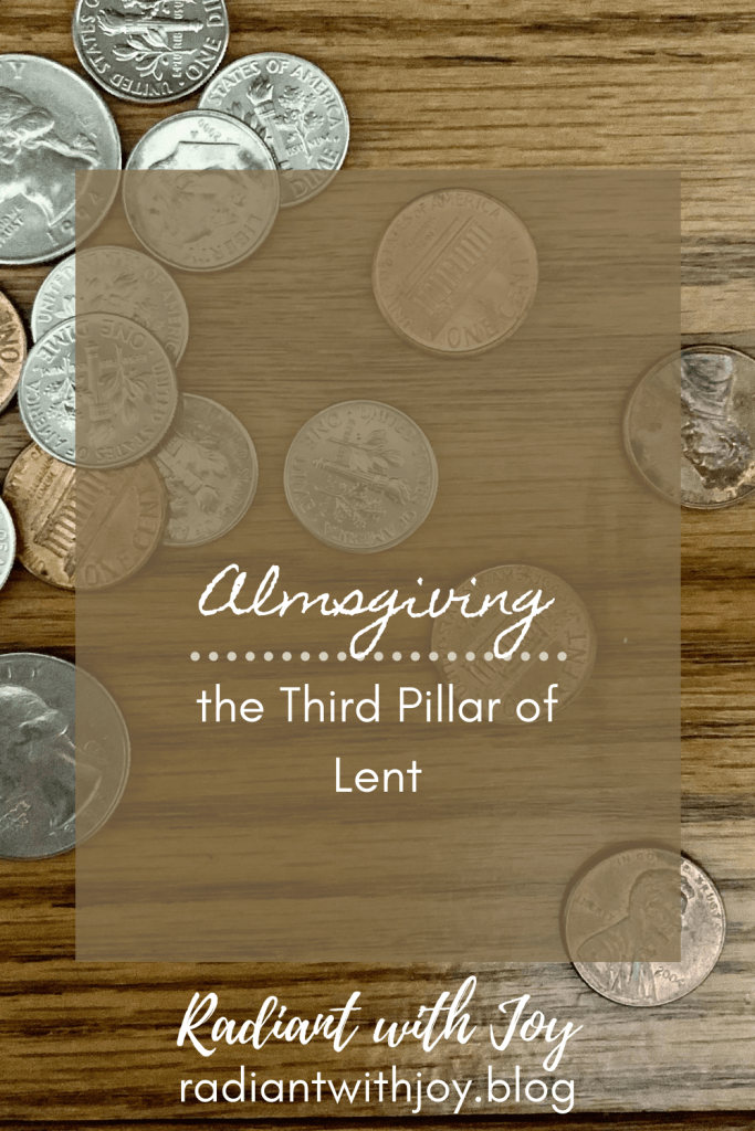 Almsgiving: the Third Pillar of Lent – Radiant with Joy